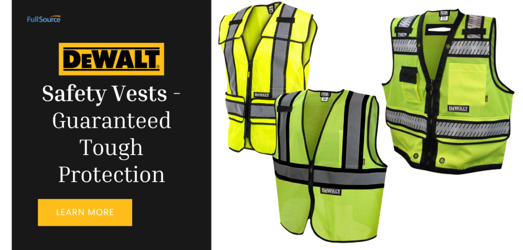 DeWalt Safety Vests - Guaranteed Tough Protection - Full Source Blog